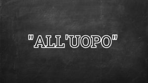 "All'Uopo": cosa significa?