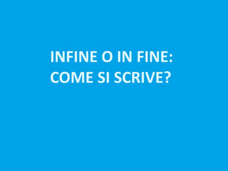 Infine o in fine: qual è la forma corretta?